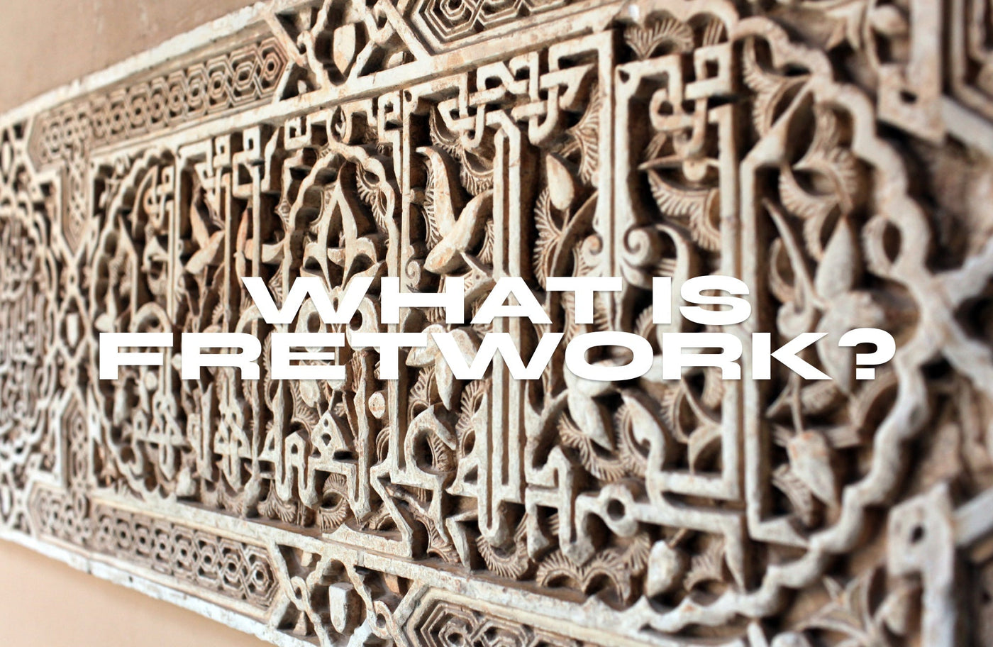 What is Fretwork? An Intricate Art Form Explained
